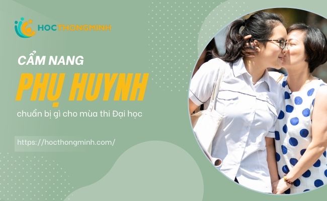 Sát cánh cùng con - Cẩm nang phụ huynh chuẩn bị gì cho mùa thi Đại học